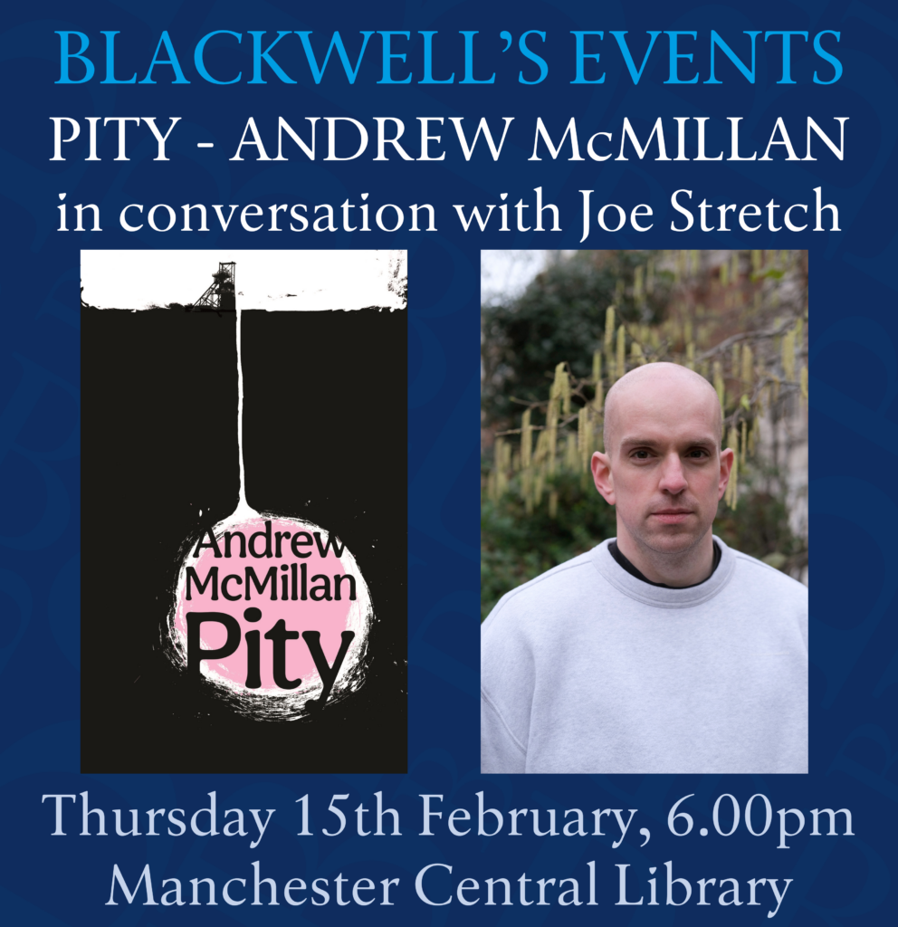 PITY - Andrew McMillan in conversation with Joe Stretch - Manchester ...