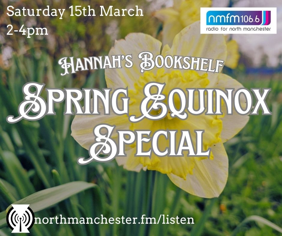 Hannah’s Bookshelf Spring Equinox Special - Manchester City of Literature
