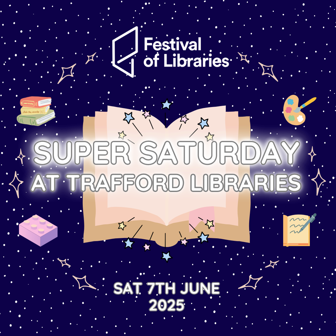 Super Saturday at Trafford Libraries - Manchester City of Literature